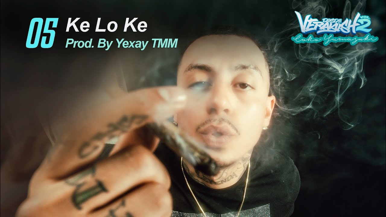 05-. KE LO KE // DESDE VERAKUSH VOL. 2 // [PROD. BY YEXAY TMM] - YouTube