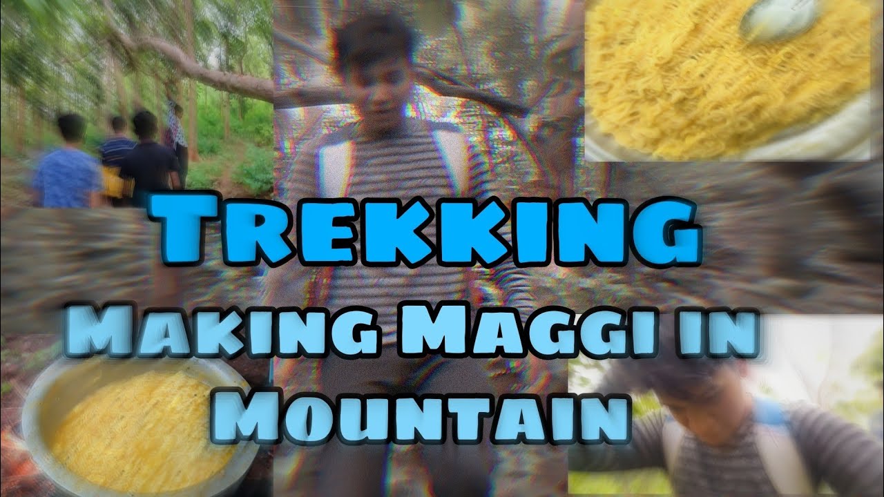 FINALLY-Trekking || making Maggi in mountain || - YouTube
