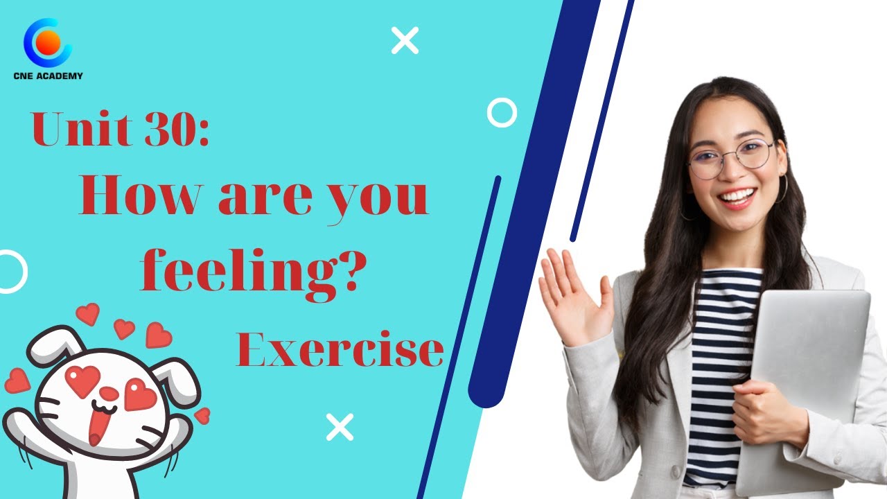 Unit 30 - How are you feeling? - Exercise - YouTube