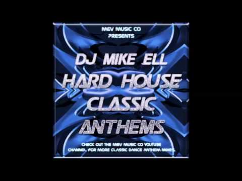 Hard House Classic Anthems Mixed & Compiled By Dj Mike Ell For Mev ...