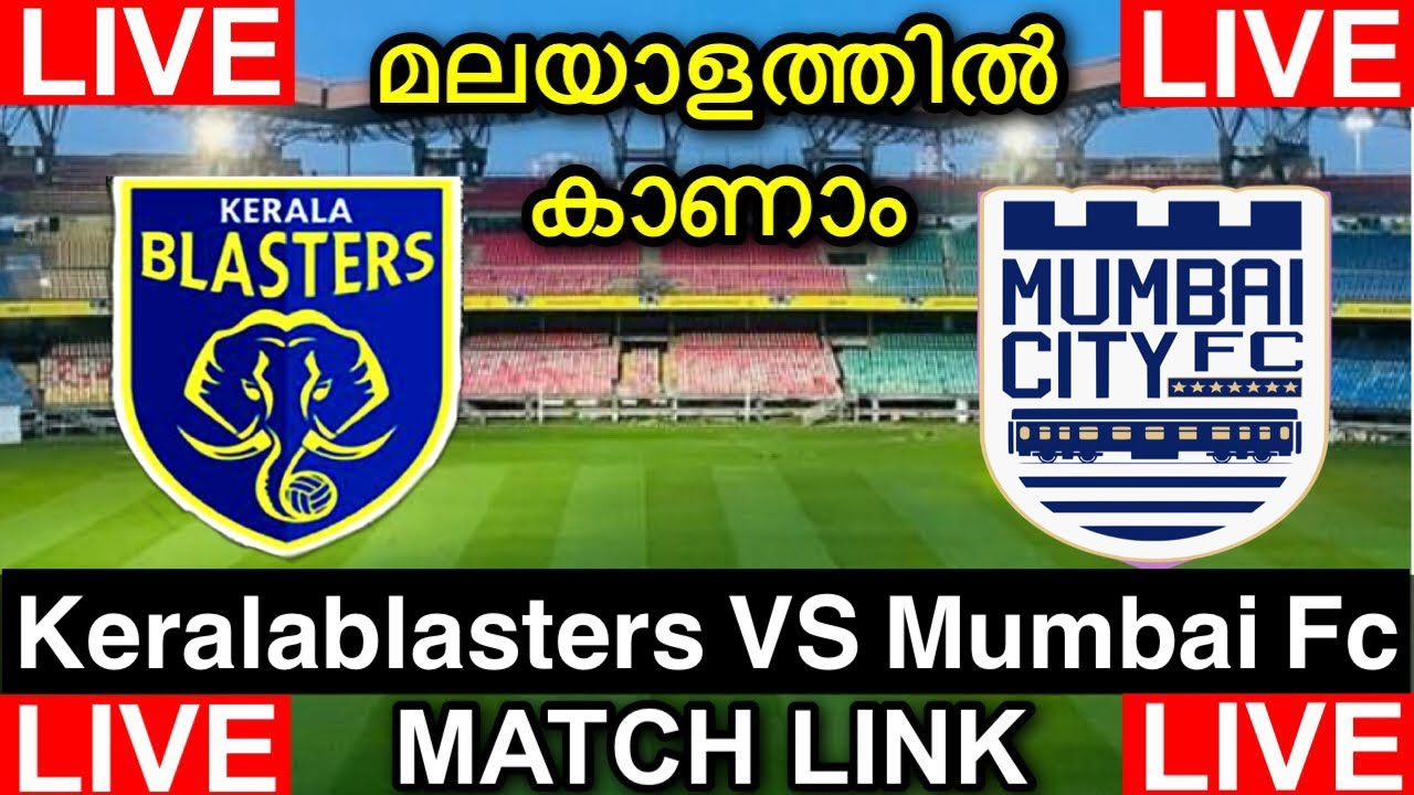 KERALABLASTERS VS MUMBAI CITY FC LIVE / kbfc vs mcfc Live / Kbfc live ...