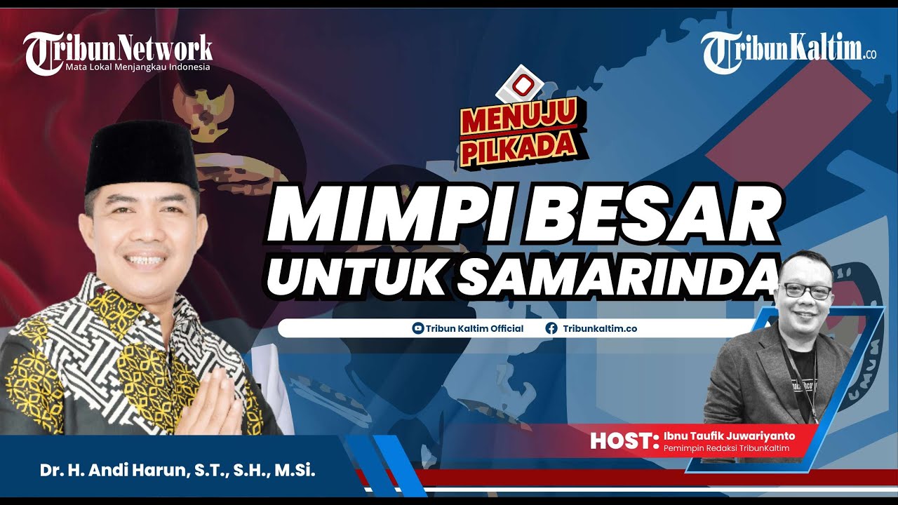 Menuju PIlkada: Mimpi Besar Andi Harun untuk Samarinda - YouTube