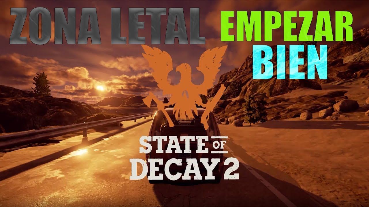 State of Decay 2 🥷🥵CÓMO EMPEZAR ZONA LETAL 🦵CON BUEN PIE🦵#1 - YouTube
