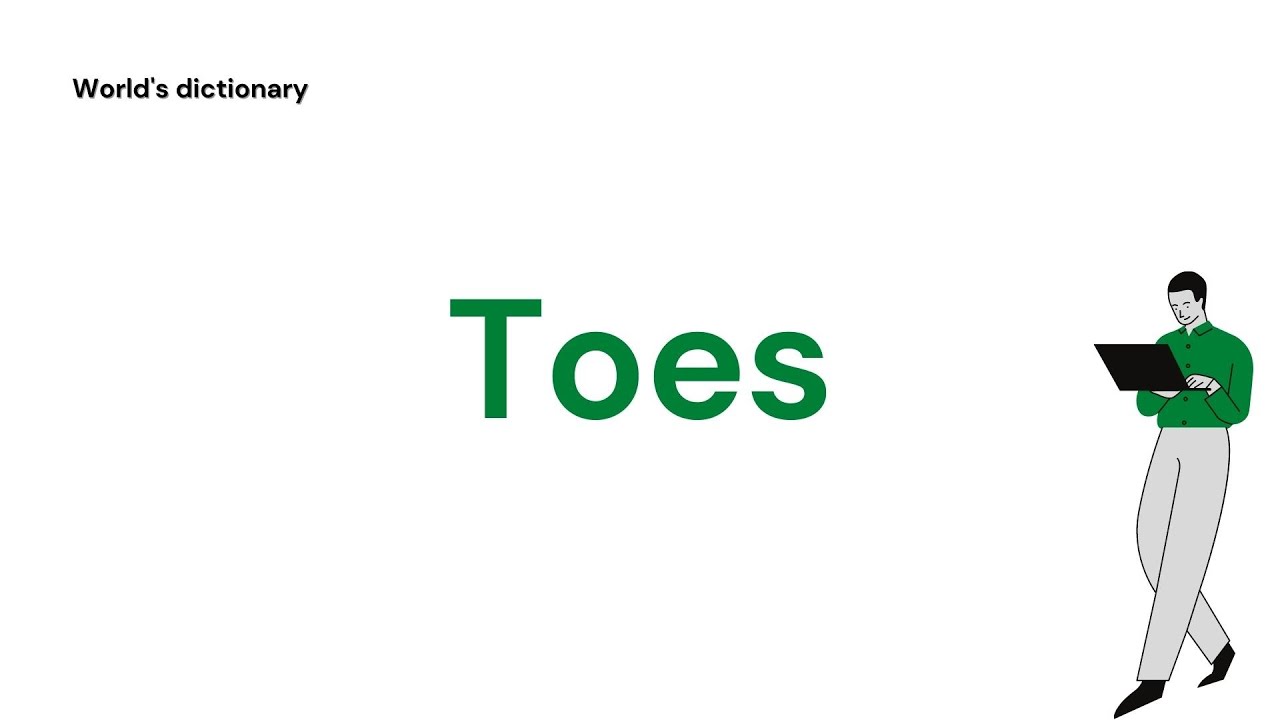 Toes Meaning in English | World's Dictionary - YouTube