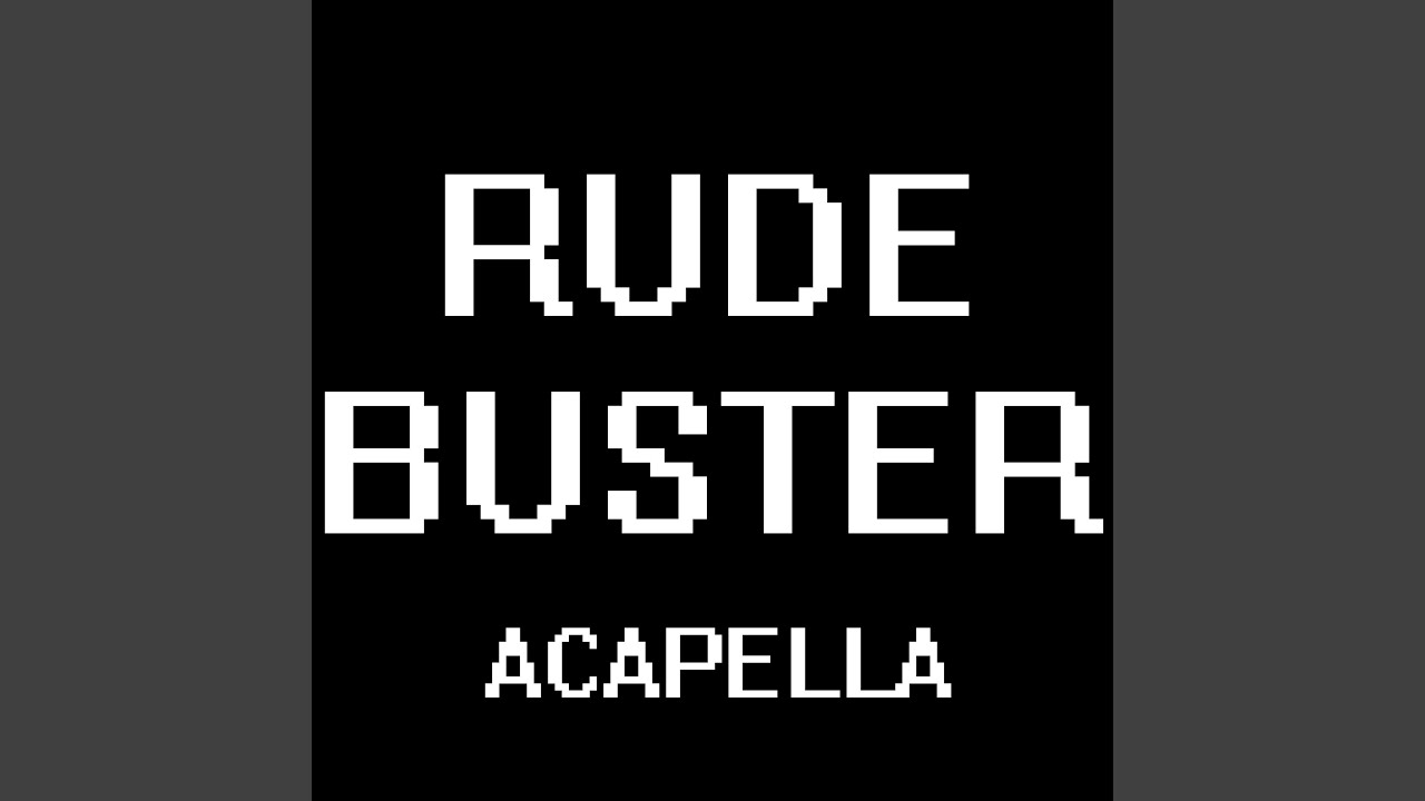 Rude Buster (A Cappella) (From "Deltarune") - YouTube Music