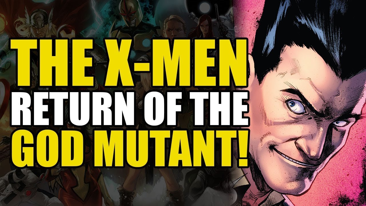 The Return Of The Mutant God! (Uncanny X-Men: X-Men Disassembled Part 1 ...