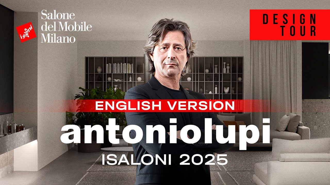 Antoniolupi. ISALONI 2025. Episode #231 ENG - YouTube