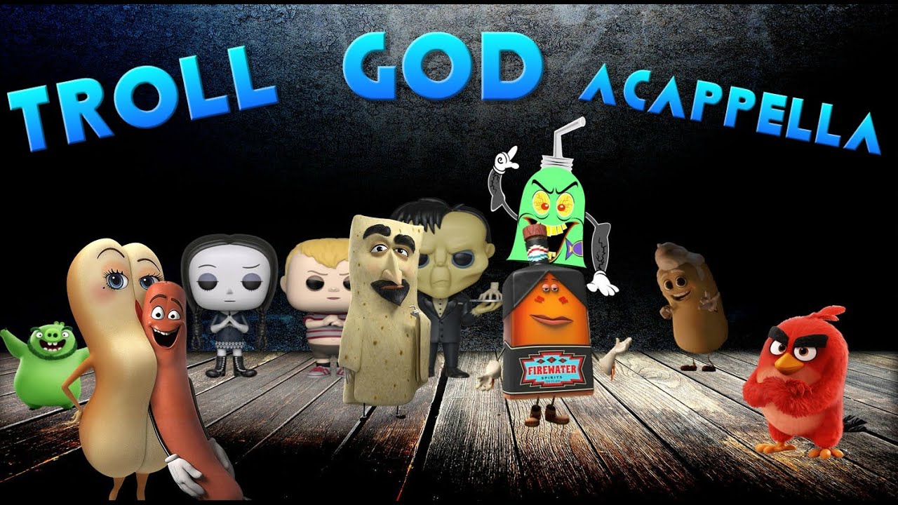 TROLL GOD ACAPPELLA [HD] - YouTube