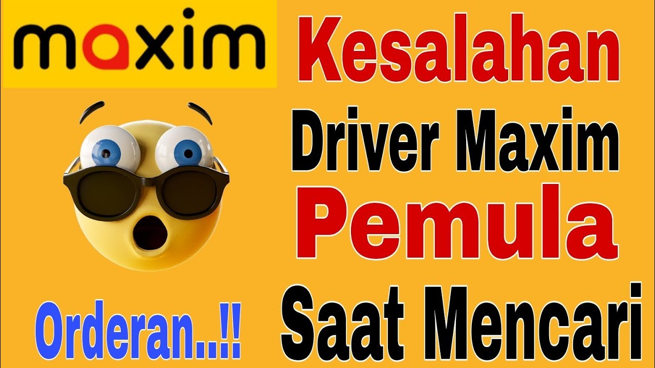 Kesalahan Driver Maxim Pemula Saat Mencari Orderan...!! Cara ...