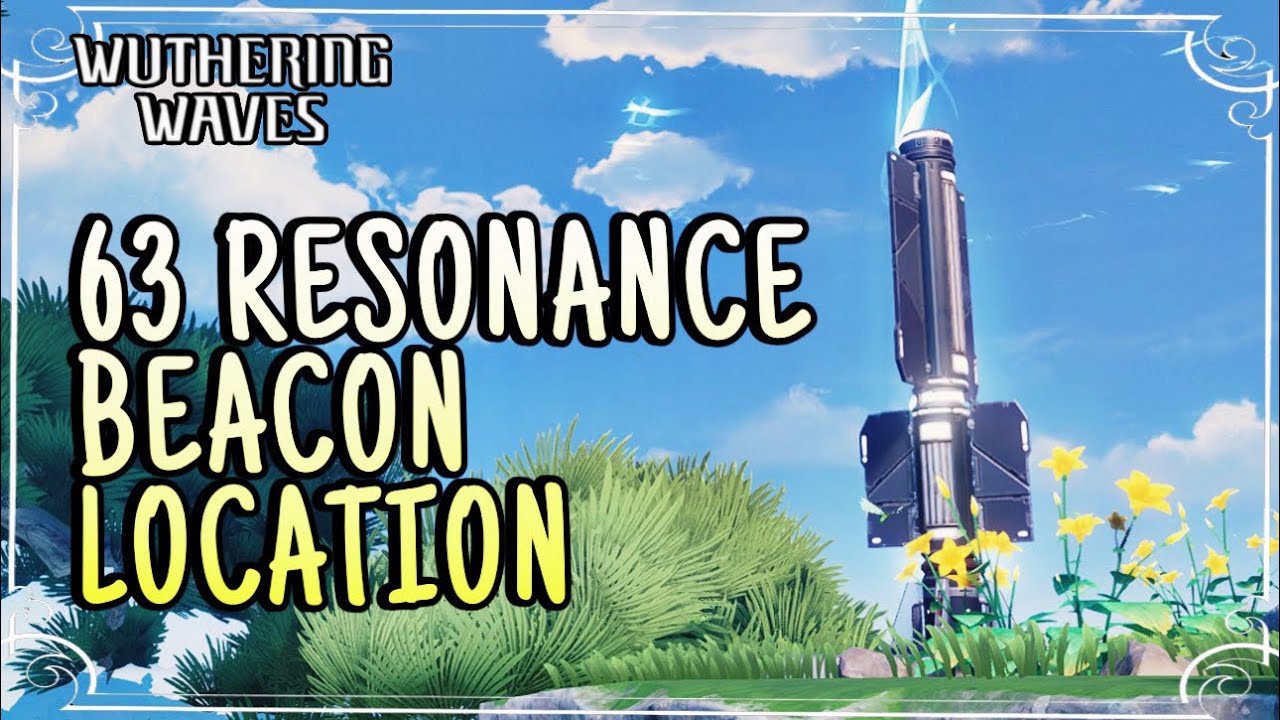 All 63 Resonance Beacon Location - In Depth Follow Along | Puzzles & Guide [Wuthering Waves ...