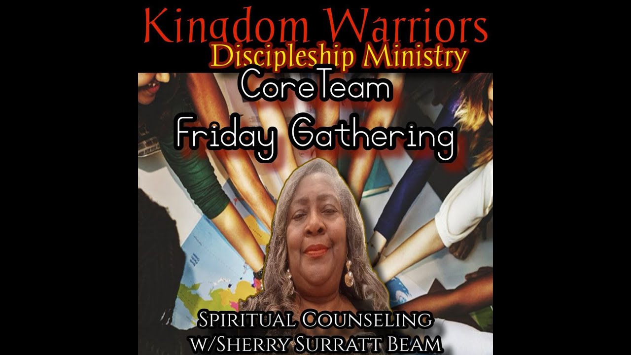 042525 Friday CoreTeam Gathering "Spiritual Counseling" Counselor ...