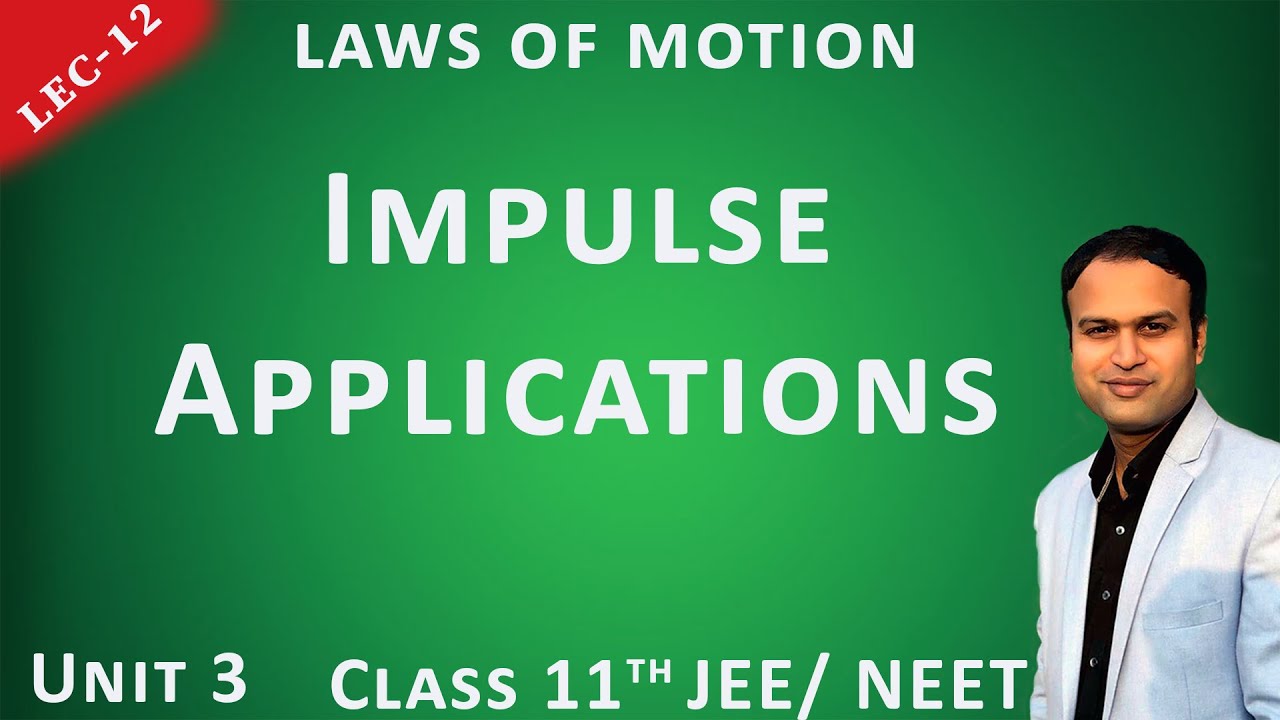 Impulse applications | laws of motion | Unit-3| Lecture-12 |Class 11|RJ ...