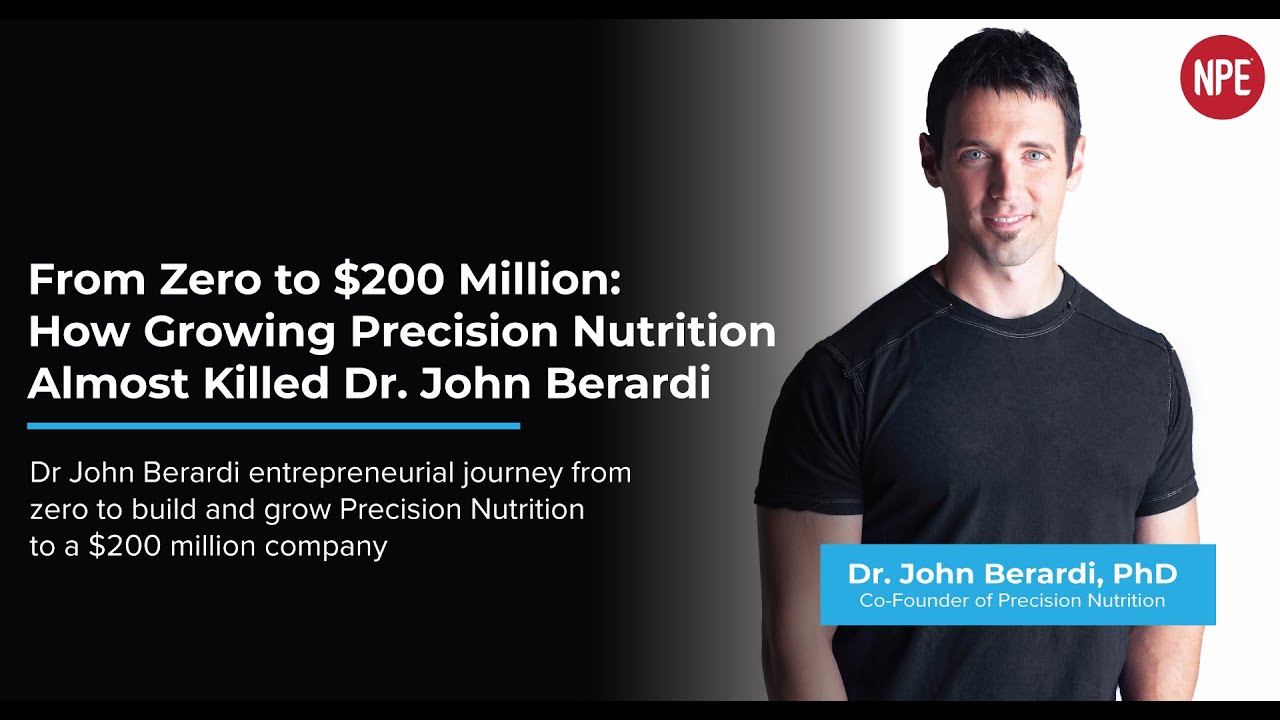 Ep. 1 – Dr. John Berardi, PhD: From Zero to $200 Million - YouTube
