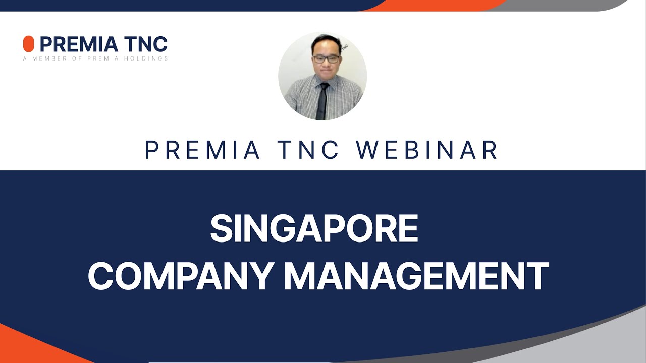 PREMIA TNC - Webinar - SG - Singapore Company Management (Summary) - YouTube