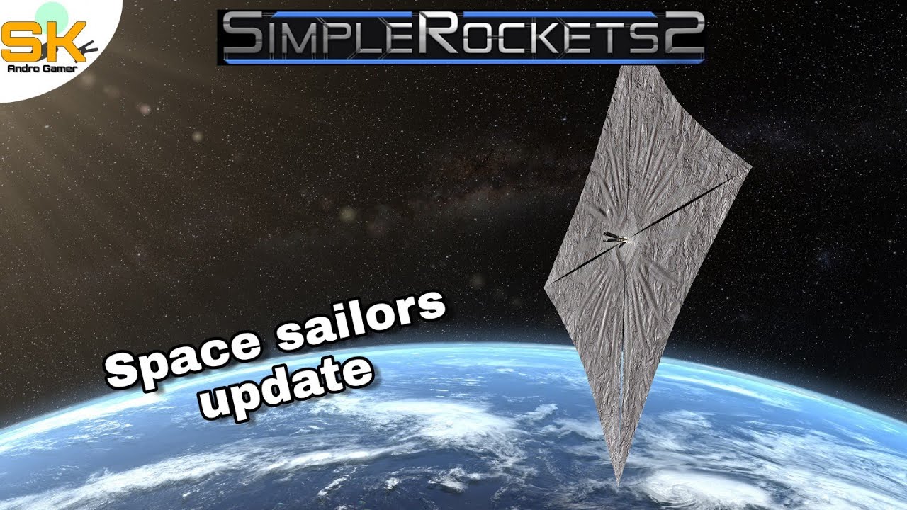 Simple Rockets 2- Space sailors update - YouTube