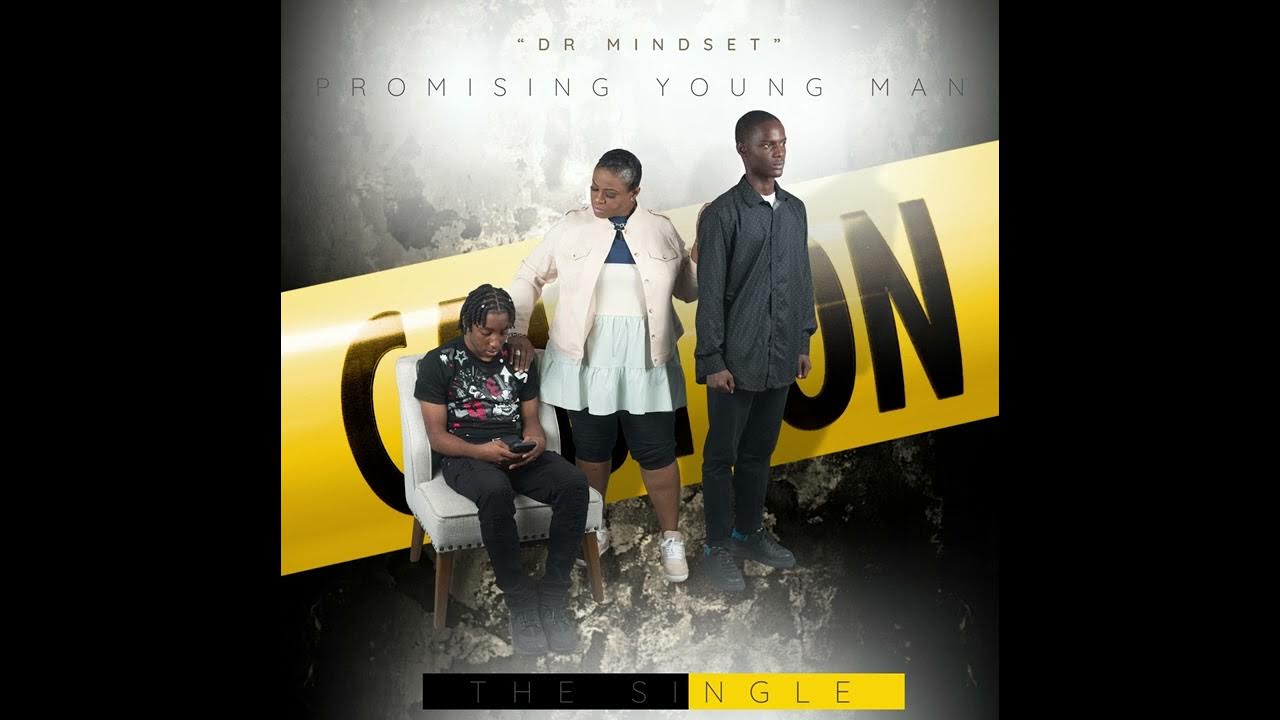 Dr. Mindset- Promising Young Man ft. CalebJ TheMessenger, Mr. Shawn ...