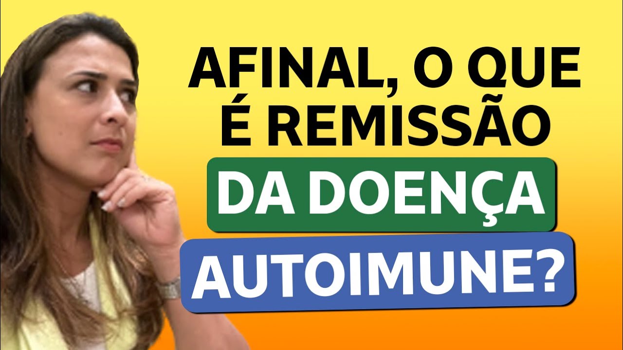 O que significa REMISSÃO DA DOENÇA AUTOIMUNE - YouTube