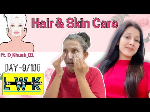 Day-9/100 | Life With Khush | Skin & Hair Care | ft. D Khush 01 - YouTube