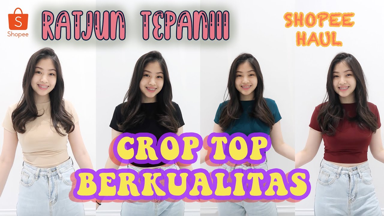 REVIEW LENGKAP CROP TOP HITS BERKUALITAS! WAJIB PUNYA!! | RATJUN TEPANIII | SHOPEE HAUL CROP TOP ...