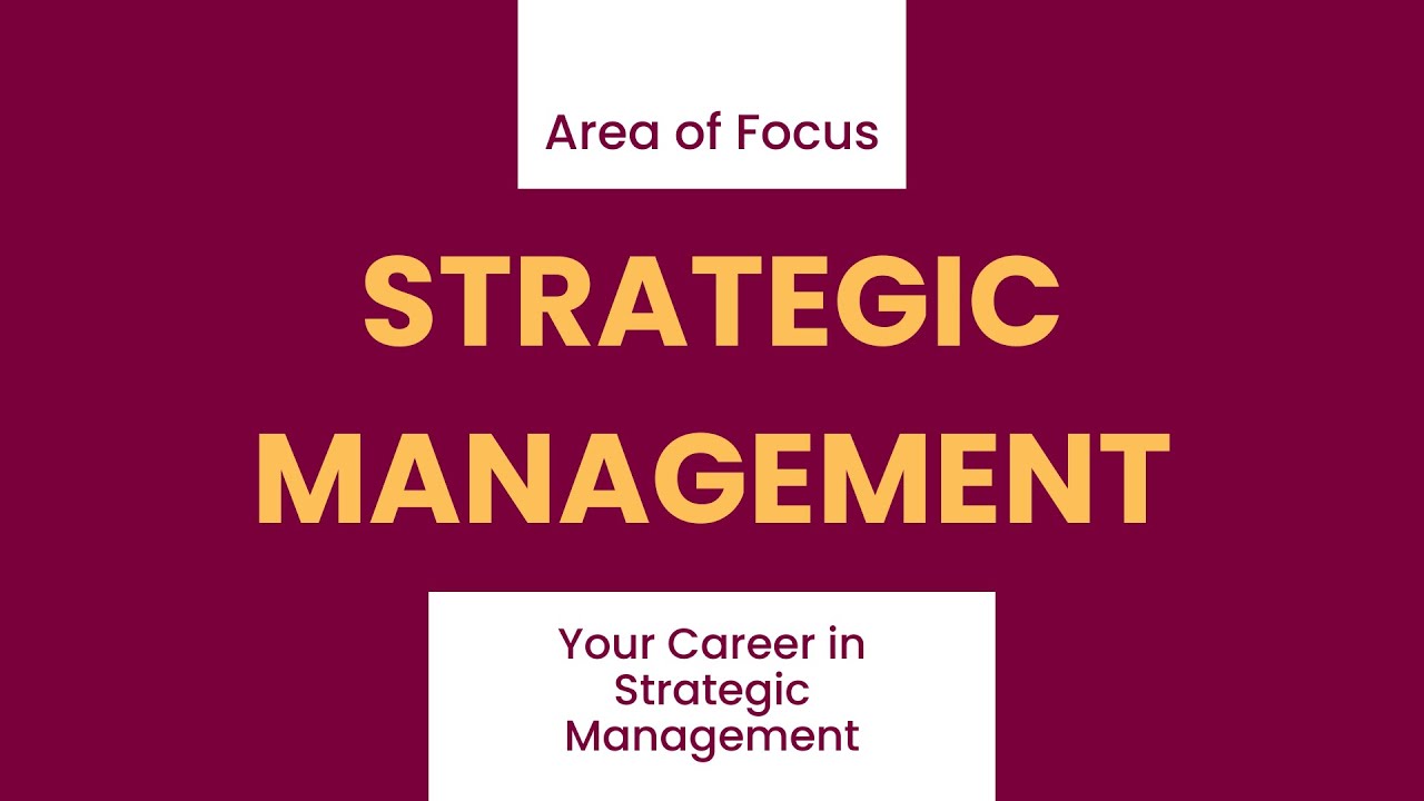 Your Career in Strategic Management | Areas of Focus: Strategic ...