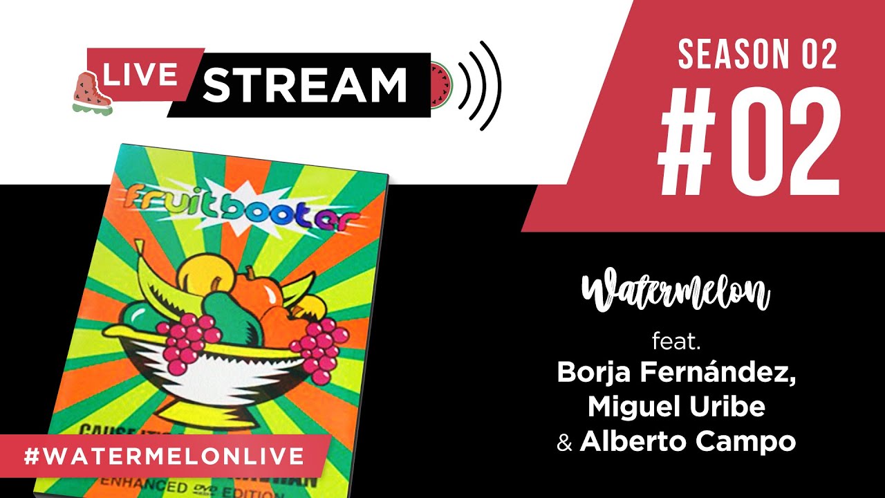 🍉 2x02 WLVC FRUITBOOTER / Borja Fernandez /Uriberto 🍉 - YouTube