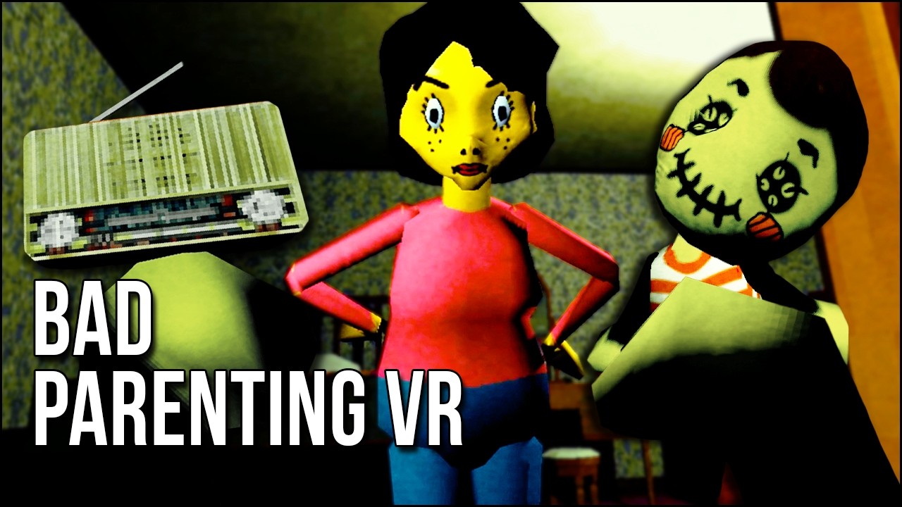 Bad Parenting VR | I Was Not Emotionally Ready For This Horror Game ...