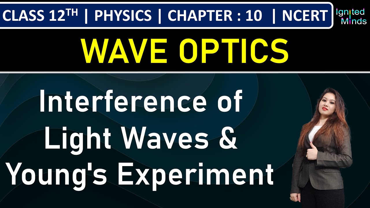 Class 12th Physics | Interference of Light Waves & Young's Experiment ...