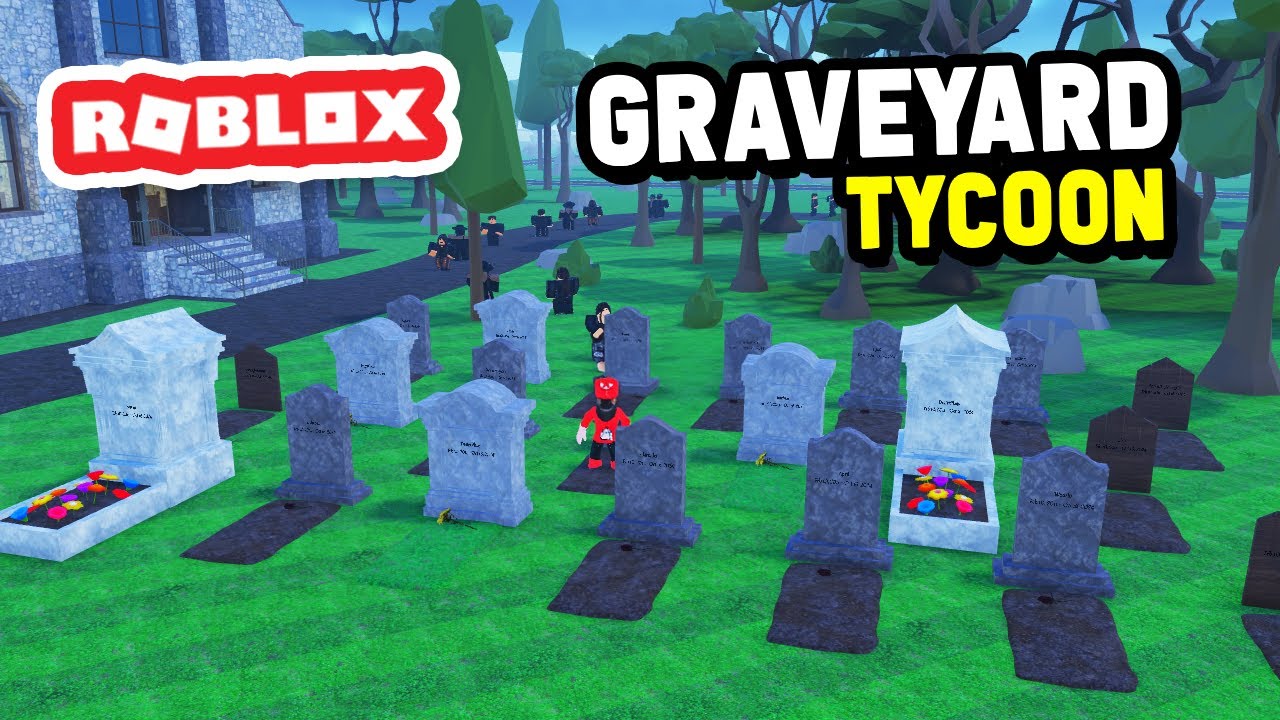 Building My Own GRAVEYARD in Roblox Graveyard Tycoon - YouTube