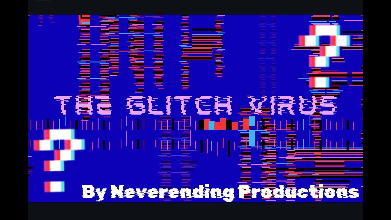 The Glitch Virus. A Si-Fi film by Neverending Productions - YouTube