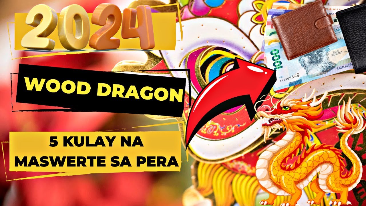 🍀 2024 YEAR OF THE DRAGON LIMANG KULAY NA MASWERTE SA PERA | KULAY NA MASWERTE | DESERVE MO BA ...