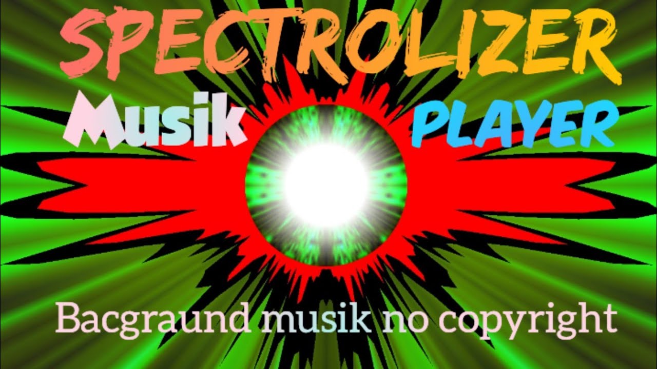 SPECTROLIZER MUSIK PLAYER No copyright free dawnload[instrumental] 2023 ...