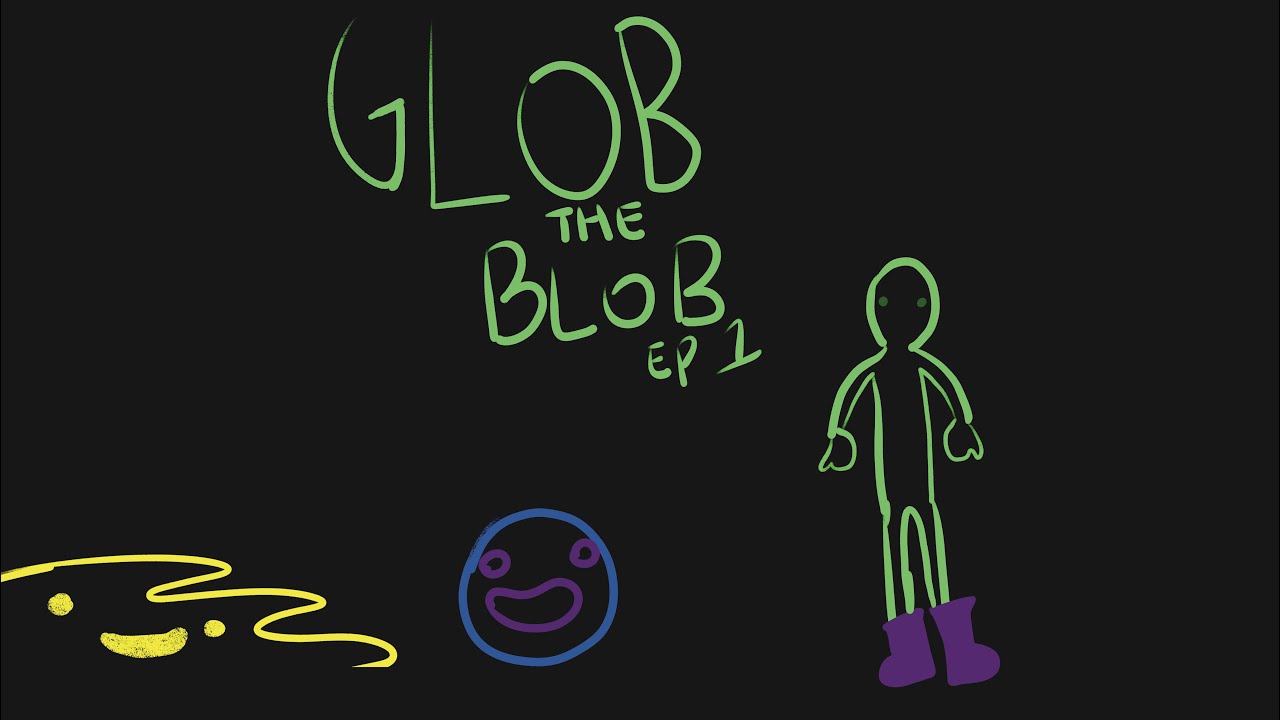 GLOB THE BLOB EP 1 - YouTube