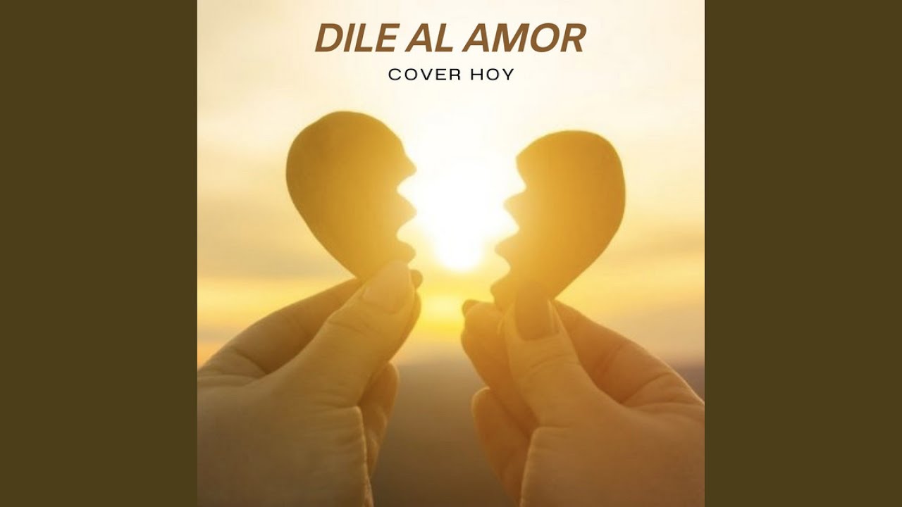 Dile Al Amor - YouTube