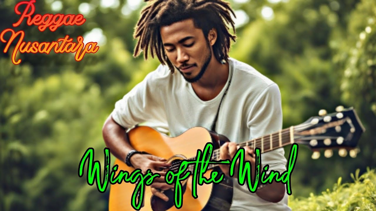 🌴🔥Reggae Nusantara - 🎵Wings Of The Wind | New Music ️‍🔥 - YouTube