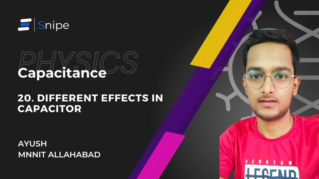 Different Effects in Capacitor | Capacitance | JEE, CBSE - YouTube