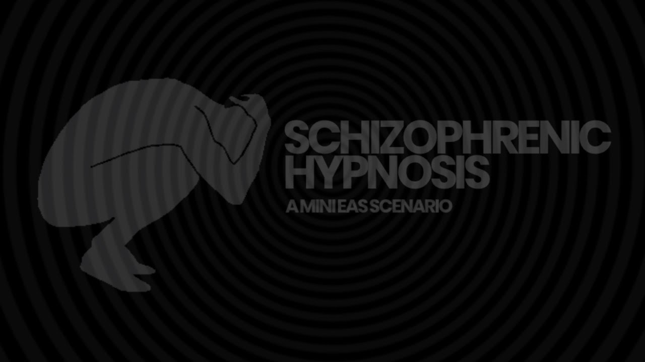 Schizophrenic Hypnosis (A Mini EAS Scenario) - YouTube