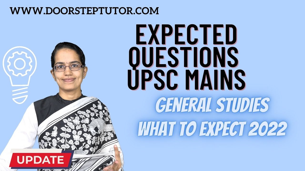Expected Topics For UPSC Mains General Studies 2022 (Based on ...
