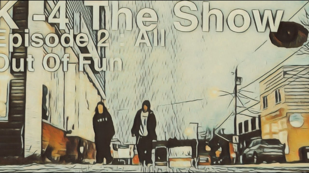 K -4 The Show : Episode 2 : All Out Of Fun - YouTube