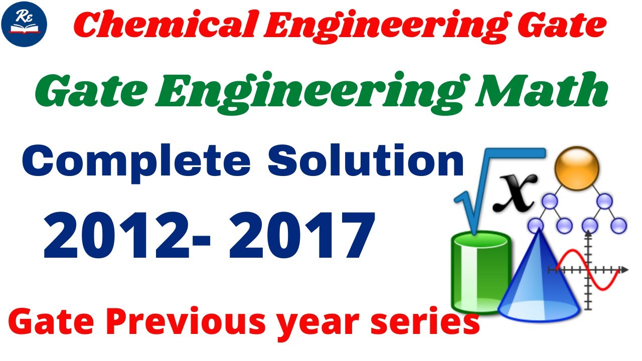 Chemical Engineering Math GATE 2012 - 2017 PYQ solution - YouTube