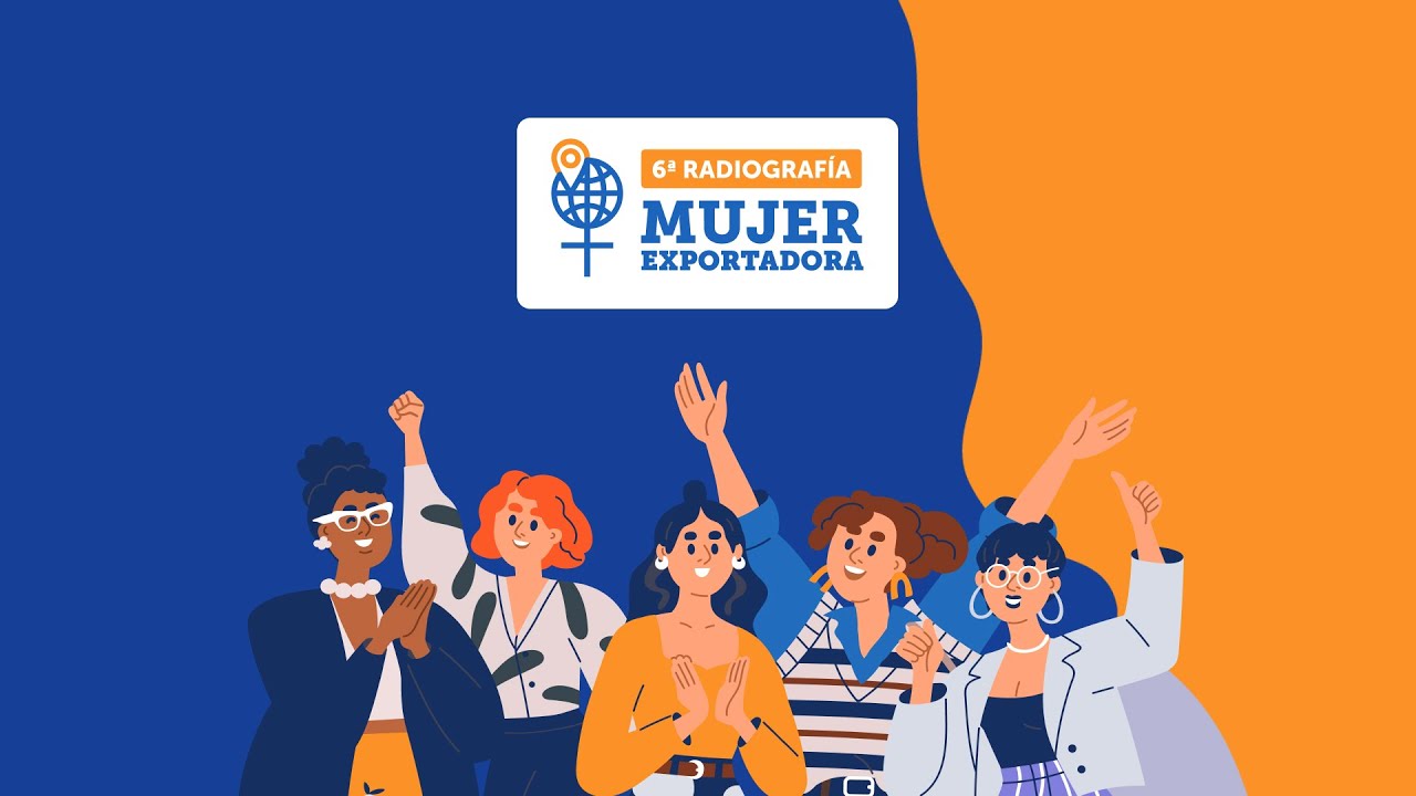 Lanzamiento 6ª Radiografía Mujer Exportadora - YouTube