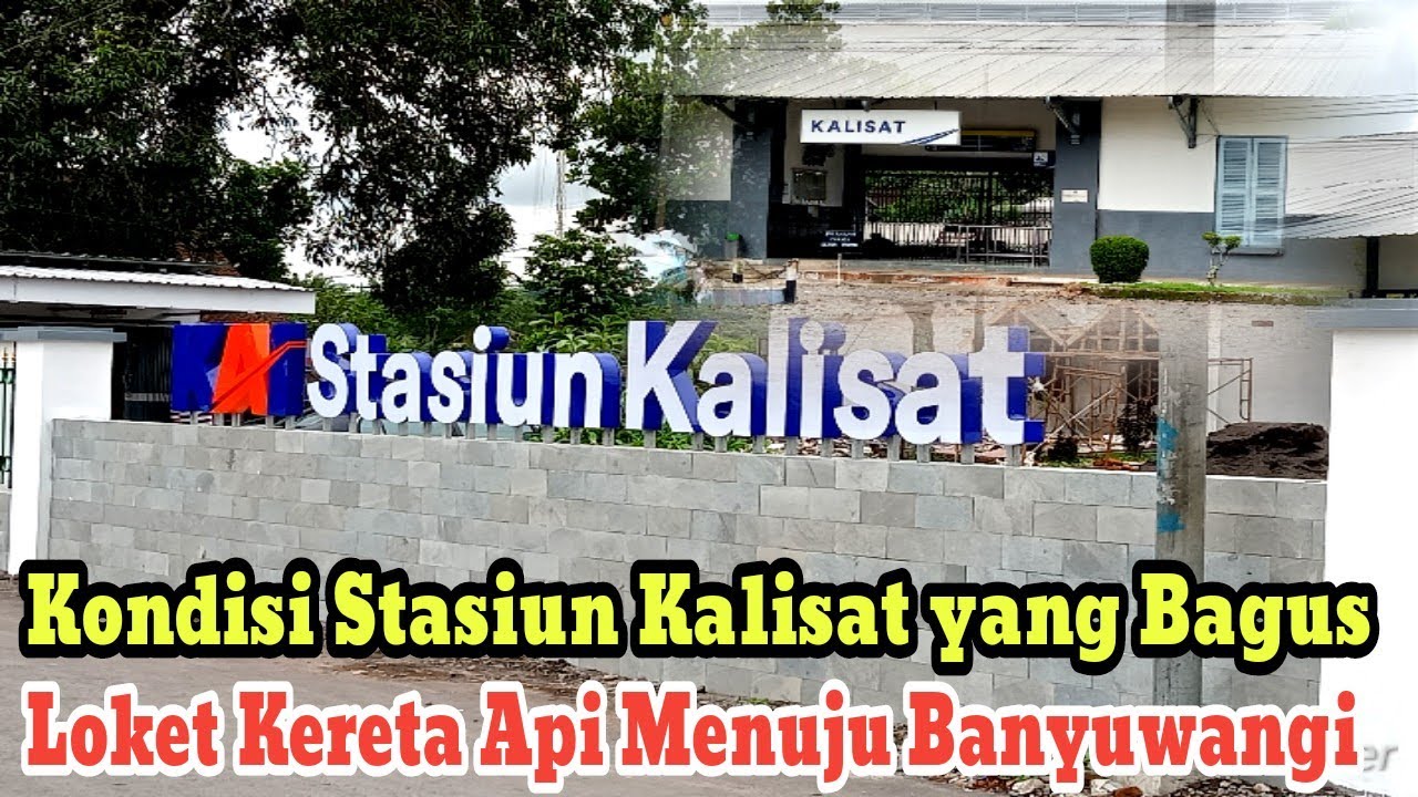 Melihat Kondisi STASIUN KALISAT TERKINI ! BANGUNAN BELANDA DAN LUAS ...