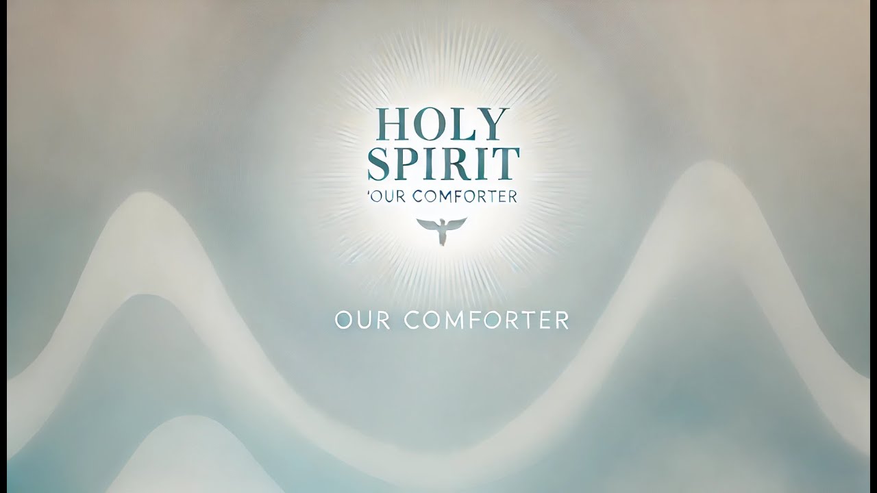 Holy Spirit: Our Comforter | 15Sept24 - YouTube