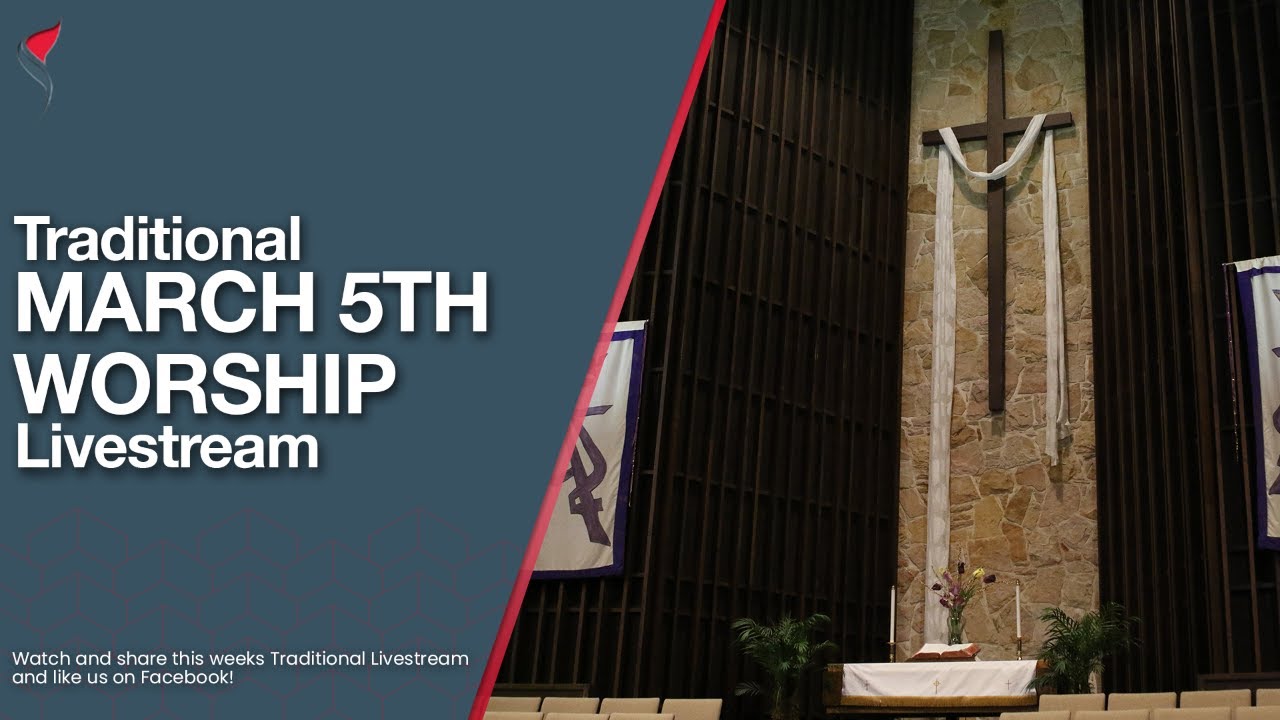 March 5th, 2023 Traditional Worship Livestream - YouTube