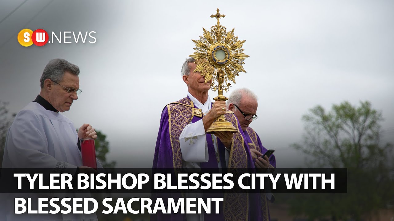 Tyler Bishop Blesses City with Blessed Sacrament | SW News | 103 - YouTube