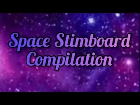 || Space Stimboard Compilation || (Request by @dummy_ethan01 and @marz ...