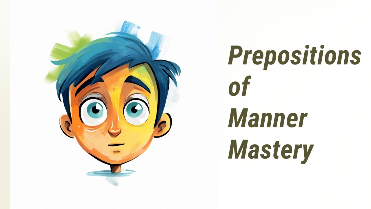 Mastering Prepositions of Manner: Avoid the Common Mistakes! - YouTube