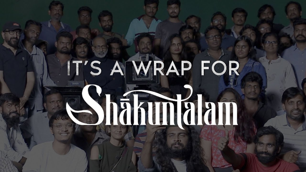 It’s a Wrap For Shaakuntalam | Gunasekhar | Samantha | Dev Mohan ...