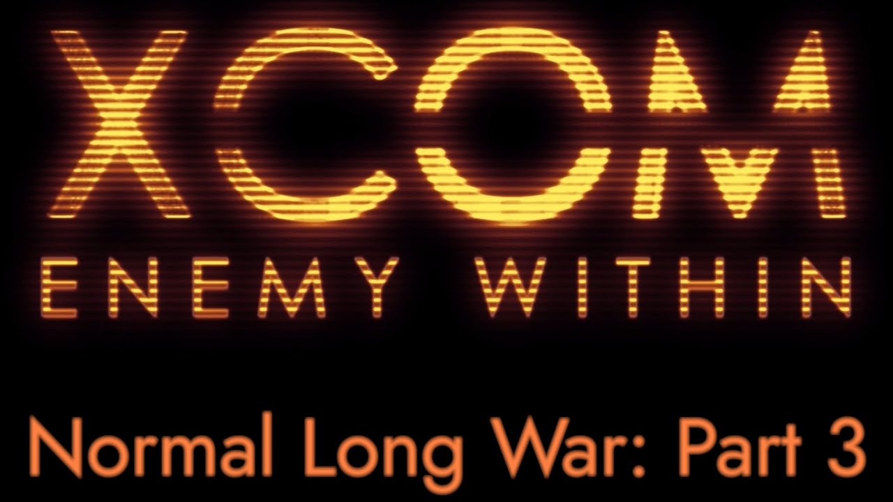 XCOM: Enemy Within | Normal Long War: Part 3 - YouTube