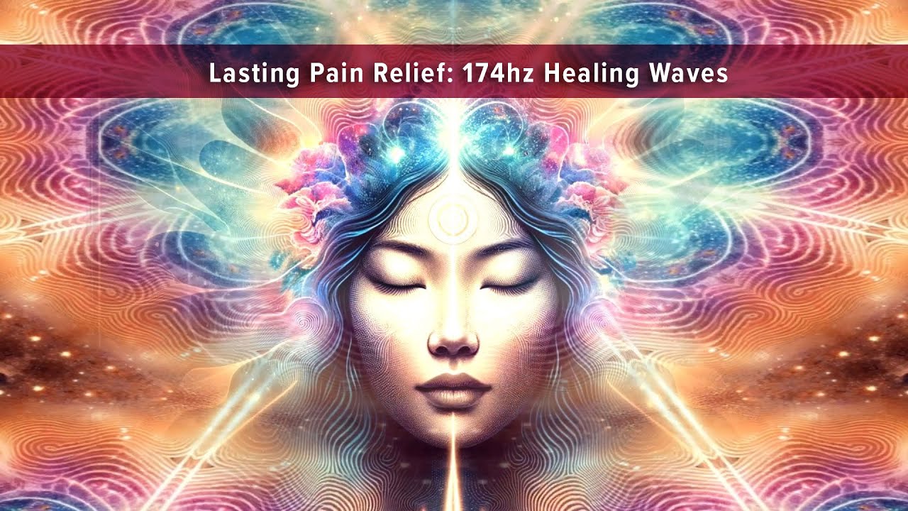 Lasting Pain Relief: 174 Hz Healing Waves (Sound Healing for Body ...