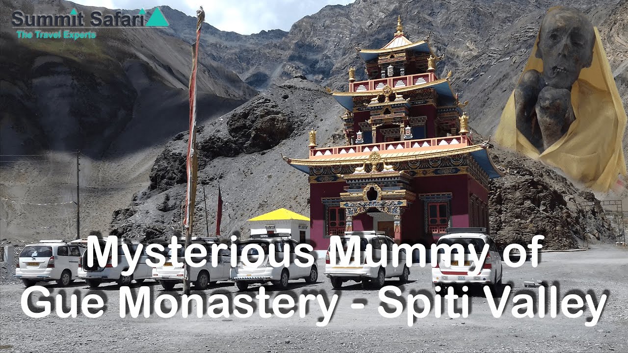 "Mysterious Mummy of Gue Monastery - Spiti Valley" - Summit Safari ...